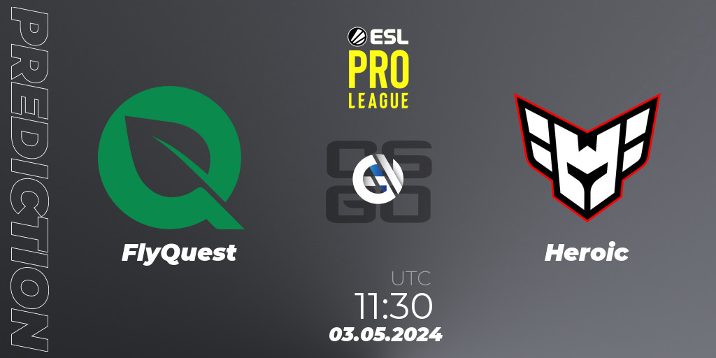 FlyQuest - Heroic: Maç tahminleri. 03.05.24, CS2 (CS:GO), ESL Pro ...